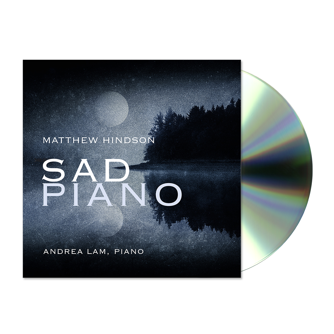 Matthew Hindson: Sad Piano (CD) by Andrea Lam | Classics Direct ...