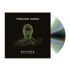 Echoes: Ancient & Modern (CD) by Trevor Horn | Classics Direct ...